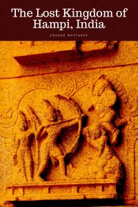 The Lost Kingdom of Hampi: A Guide to Understand Vijayanagara Empire in ...