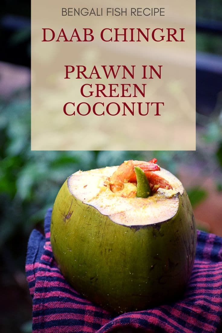 Daab Chingri: cooking Prawns inside a Green Coconut, like a Bengali ...